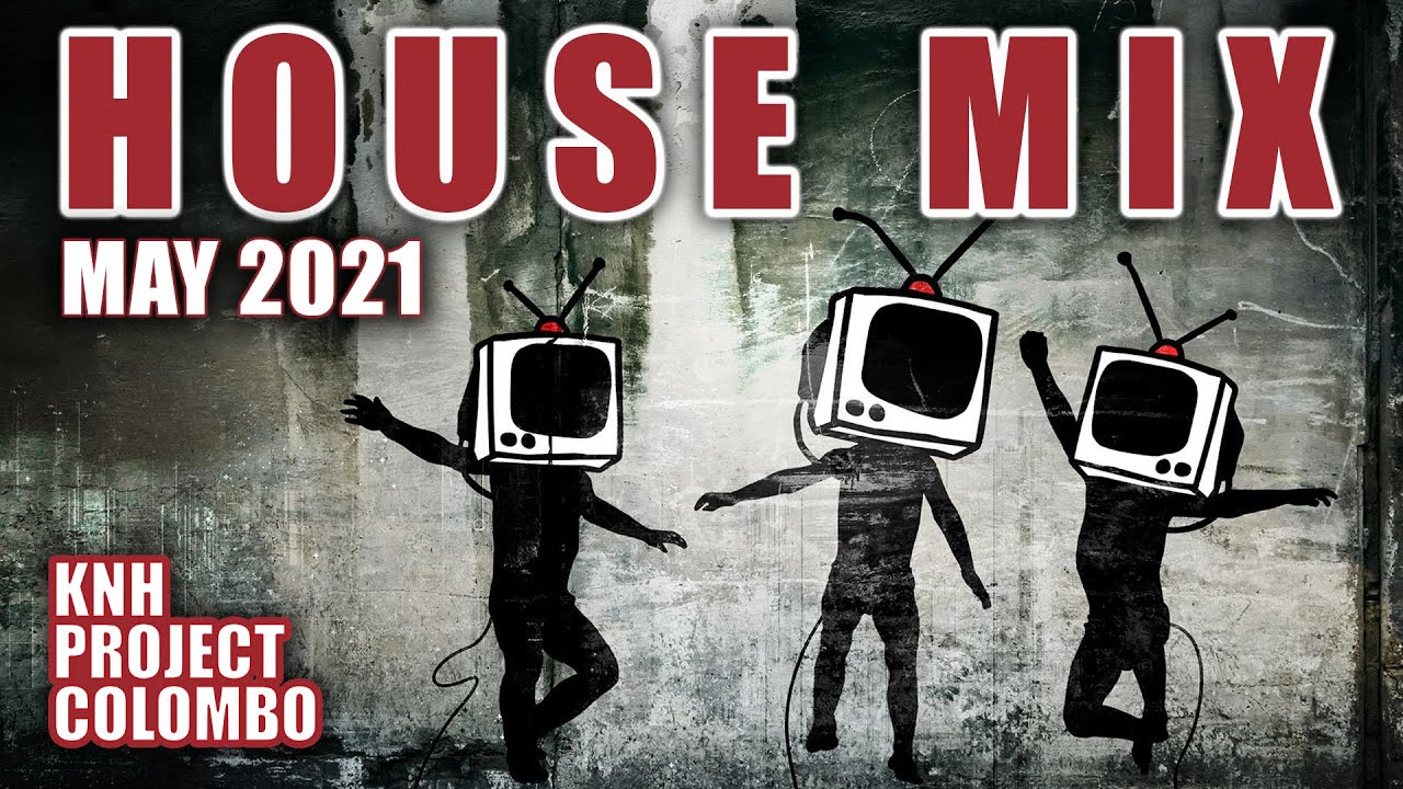 HOUSE MIX - MAY 2021 - YouTube