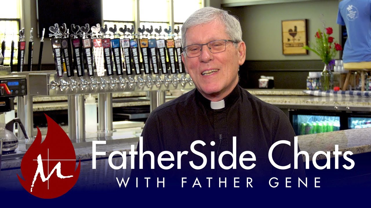 The Way We're Formed - FatherSide Chats with Father Gene (Episode 39 ...