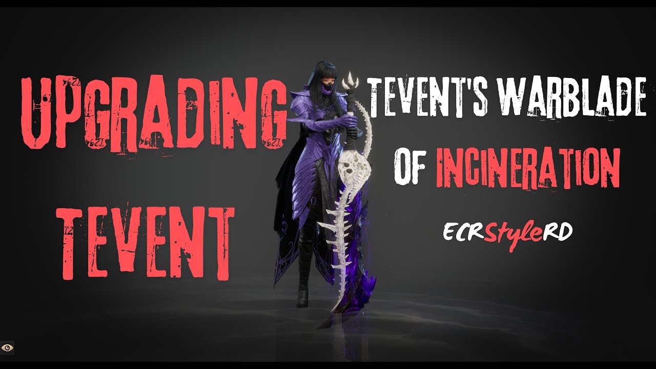 Tevent's Warblade of Incineration | Upgrading Tevent Greatsword ...