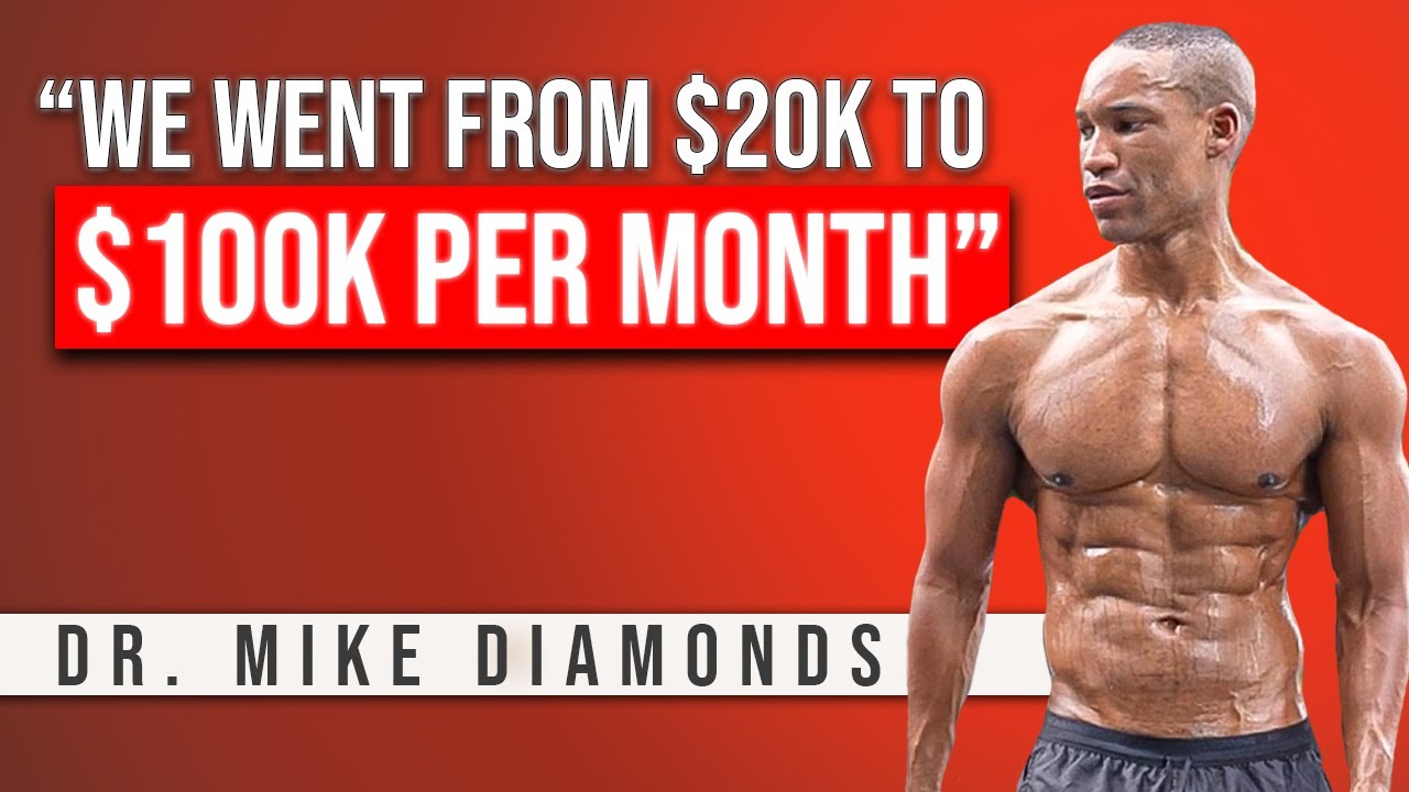 From $20k to $100k Per Month w/ Dr. Mike Diamonds - YouTube
