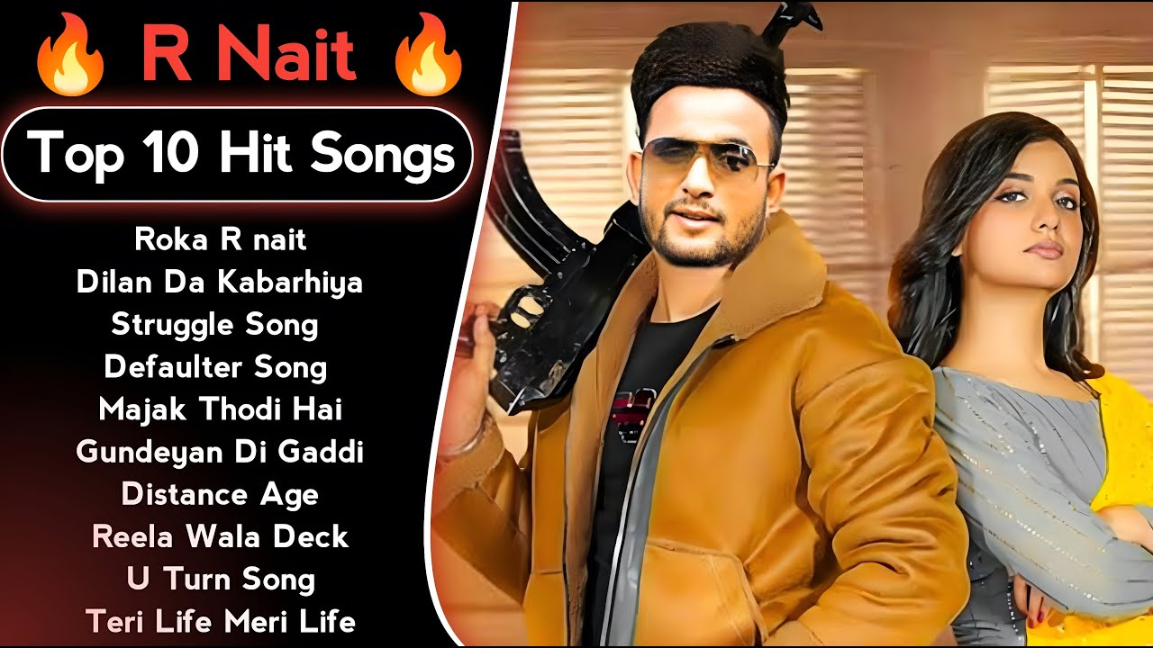 Best Of R Nait Songs | Latest Punjabi Songs R Nait Songs | All Hit Of R ...