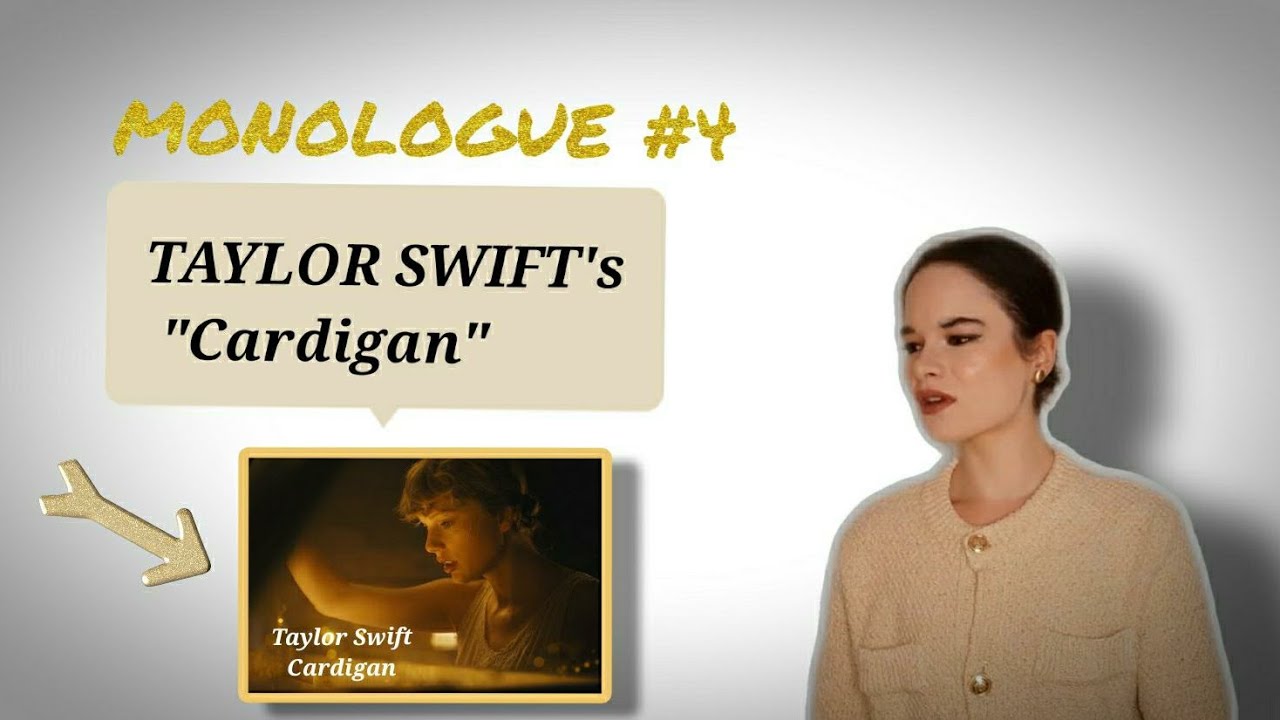 MONOLOGUE #4, Taylor Swift's CARDIGAN - YouTube