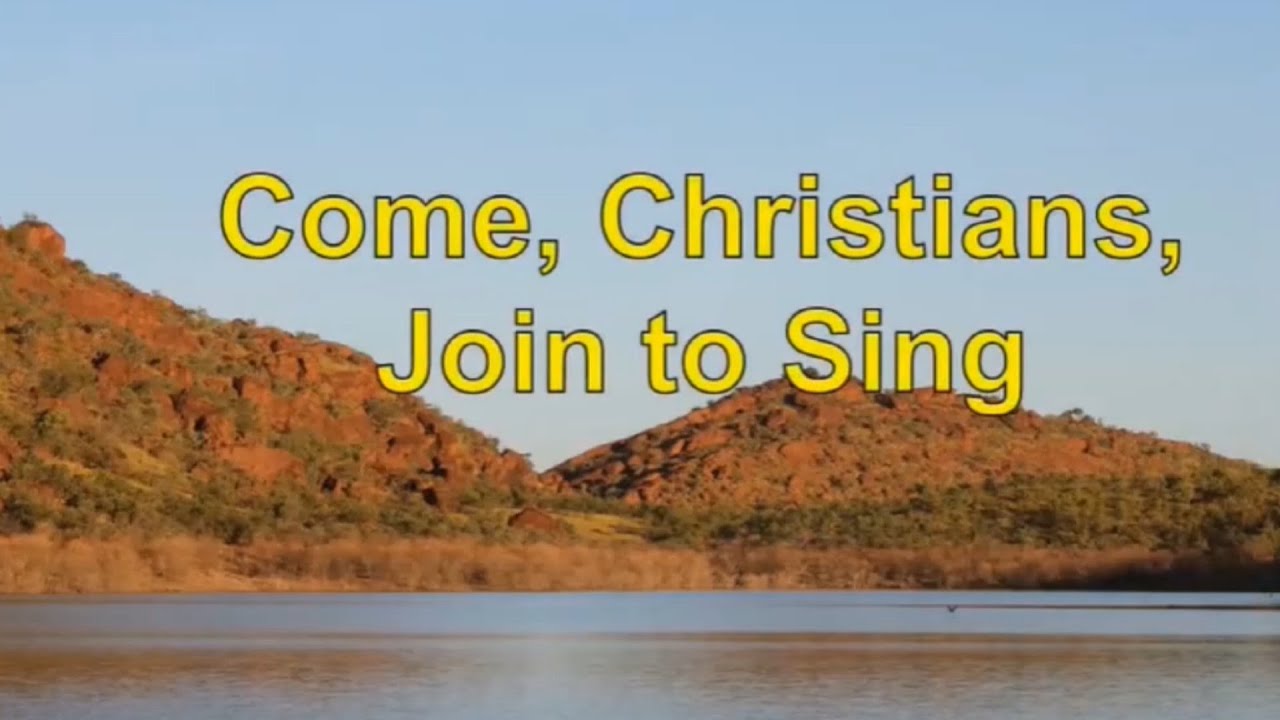 Come Christians Join To Sing - YouTube
