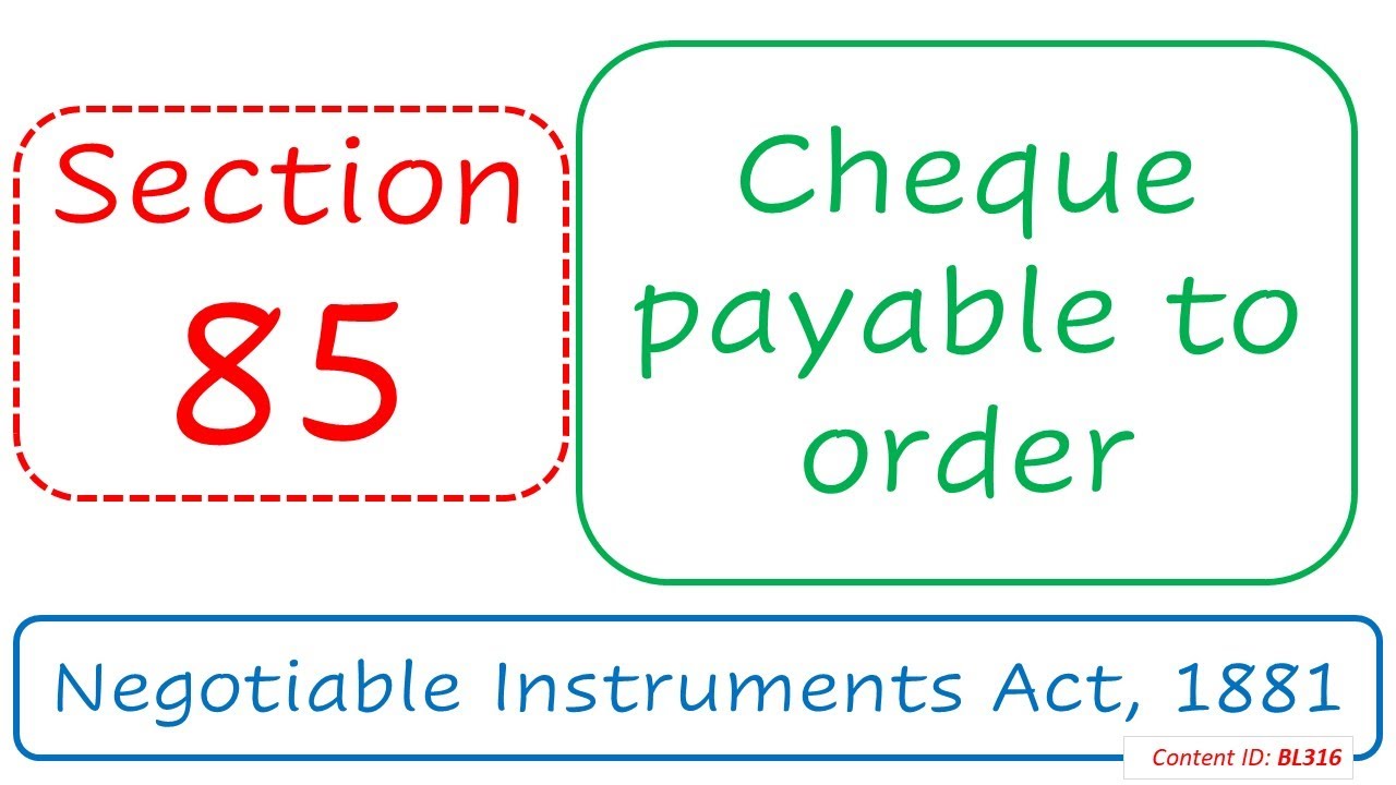 Section 85 Cheque payable to order | Negotiable Instruments Act, 1881 ...