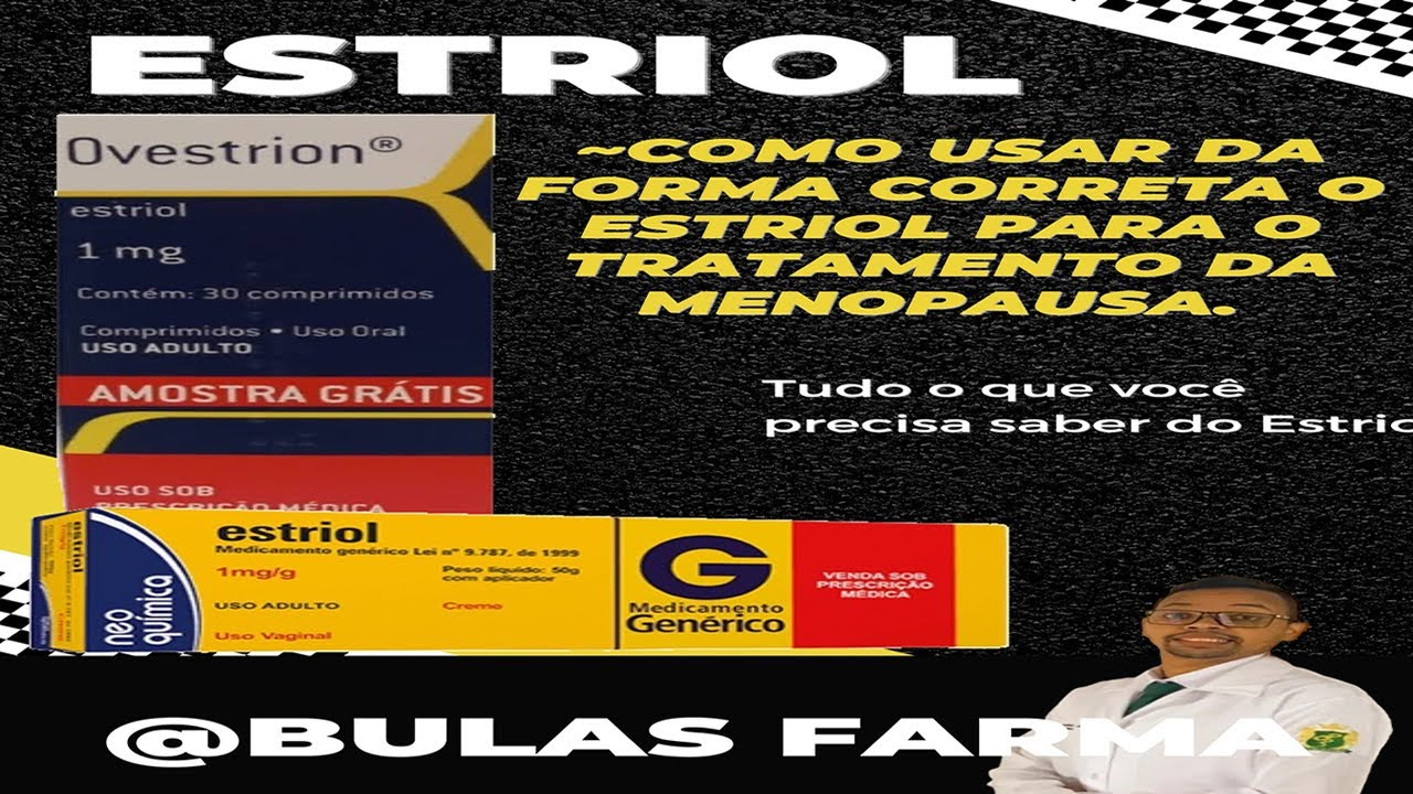 ESTRIOL- PARA QUE SERVE? COMO USAR O ESTRIOL PARA TRATAMENTO DA ...