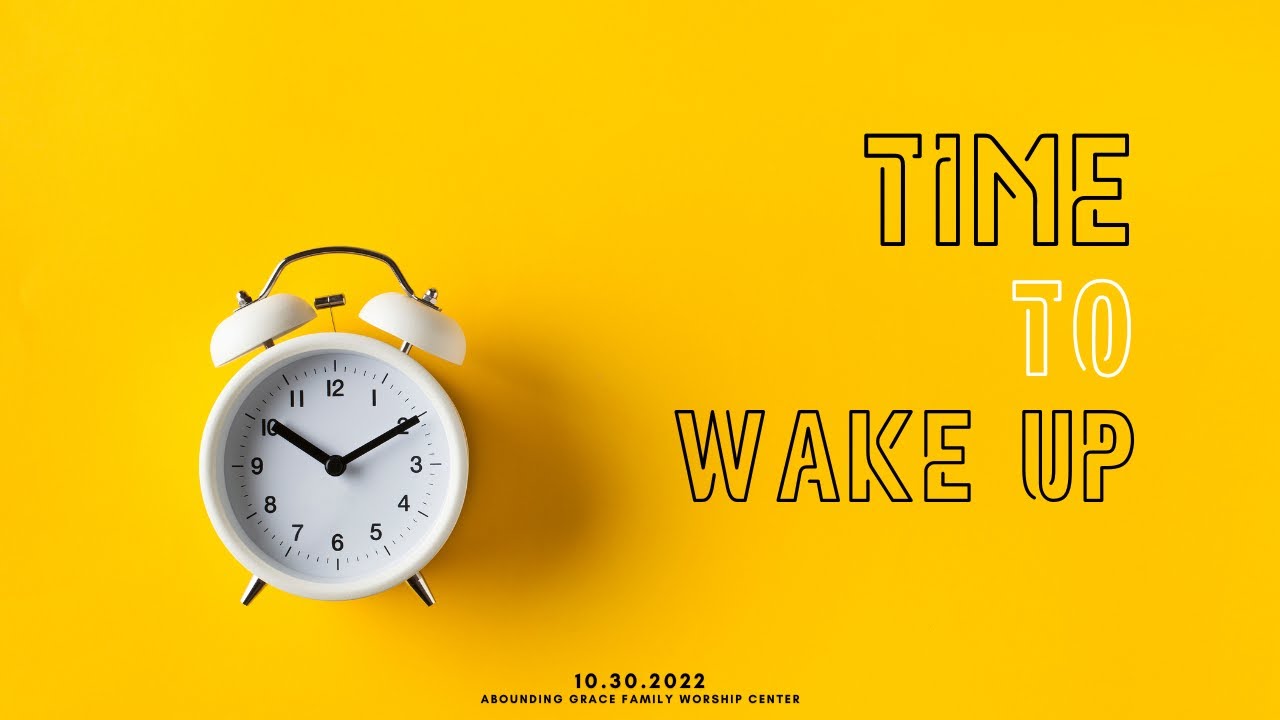 10.30.22 - Time to Wake Up! - YouTube
