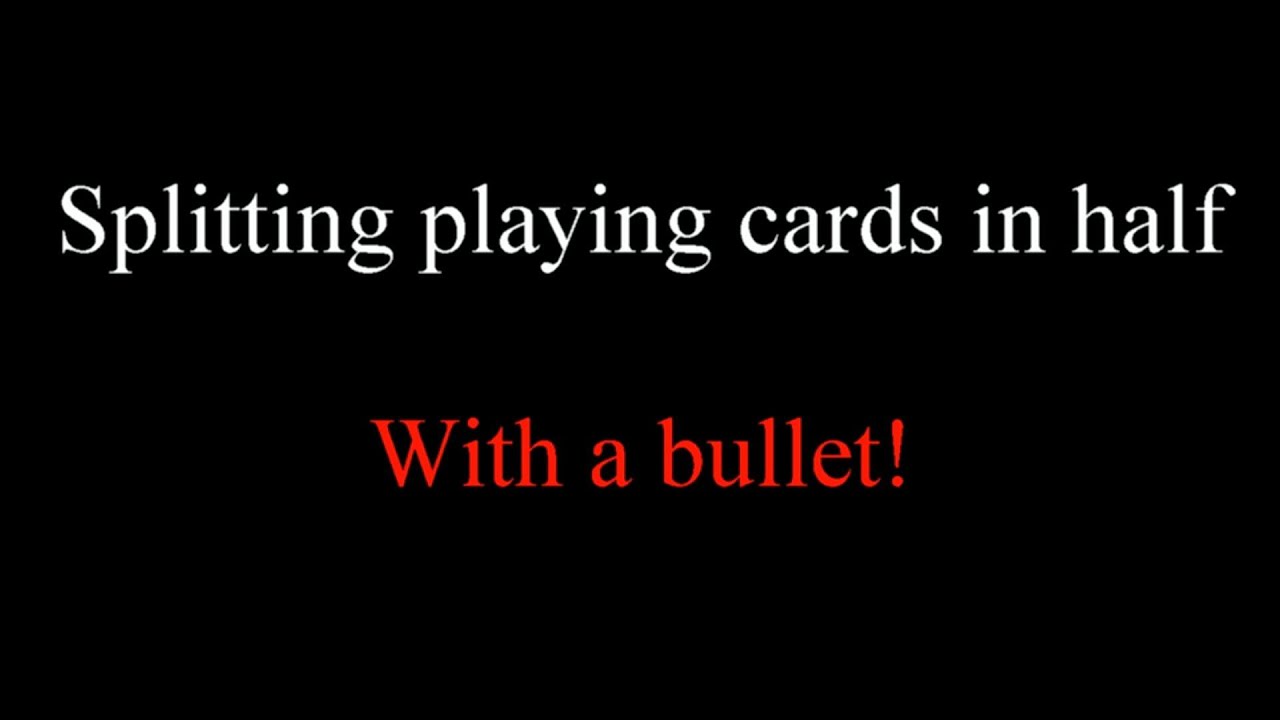 Splitting Playing Cards with a bullet - YouTube