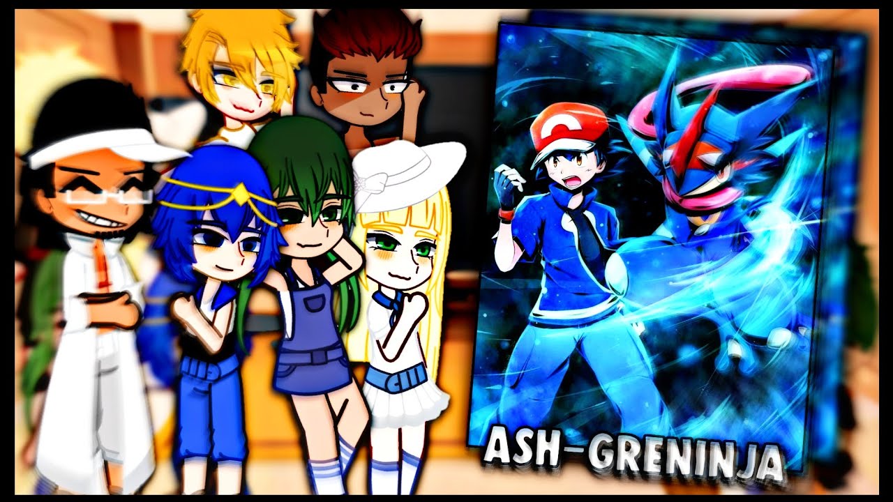 Pokemon Alola Gang React to Ash-Greninja! - YouTube