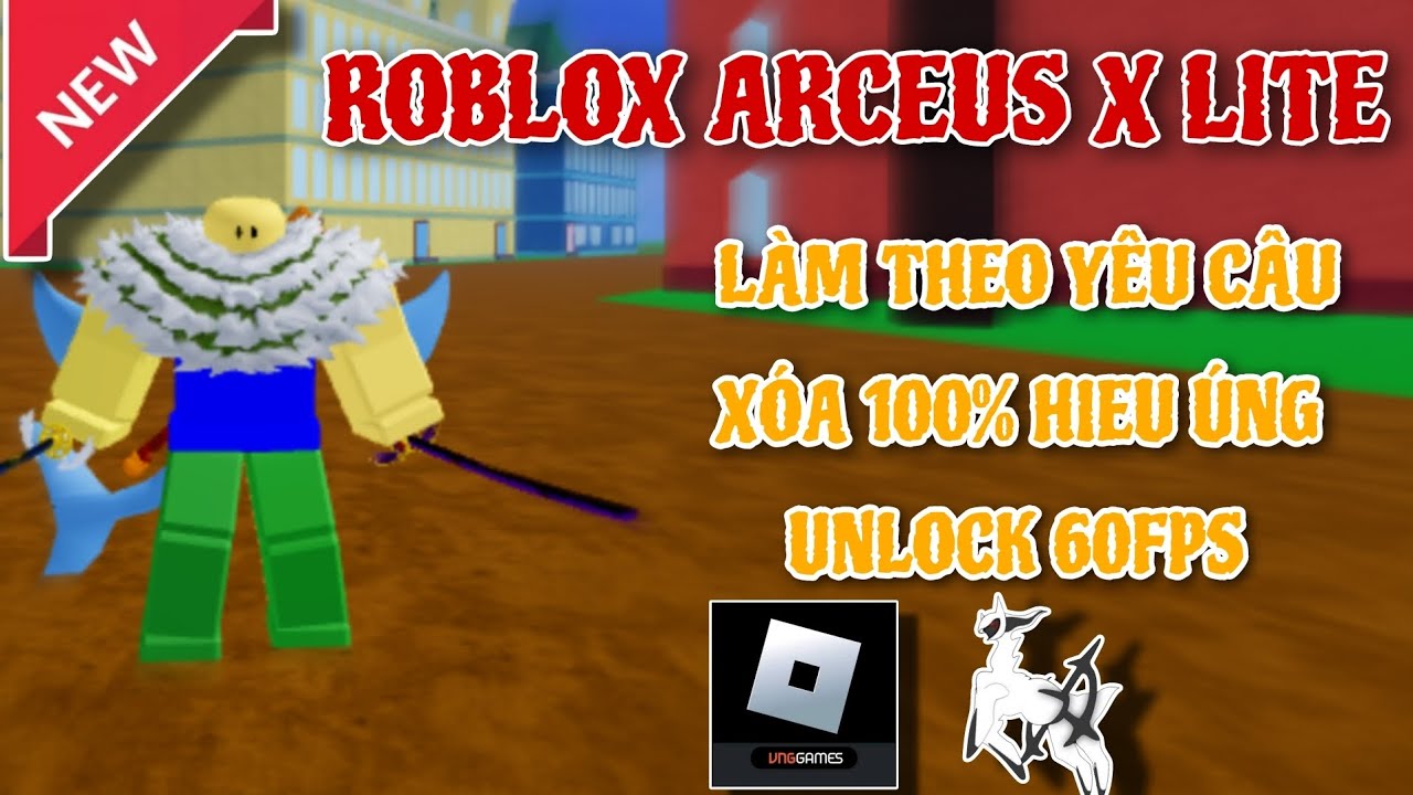 FIX LAG ROBLOX ARCEUS X VNG LITE GIẢM DUNG LƯỢNG XÓA HIỆU ỨNG TĂNG FPS ...