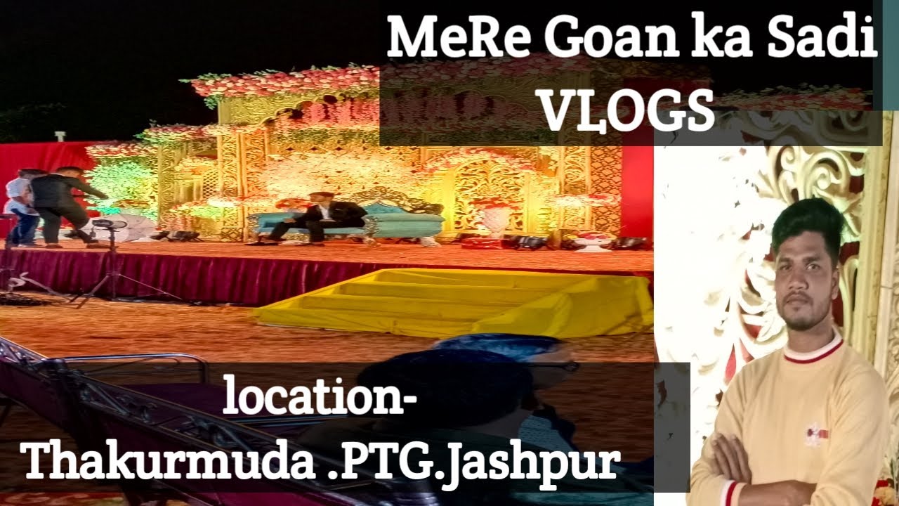 Village Sadi vlogs //Thakurmuda pathalgaon jashpur Chhattisgard //SITARAM YADAV VLOGS //SADI ...