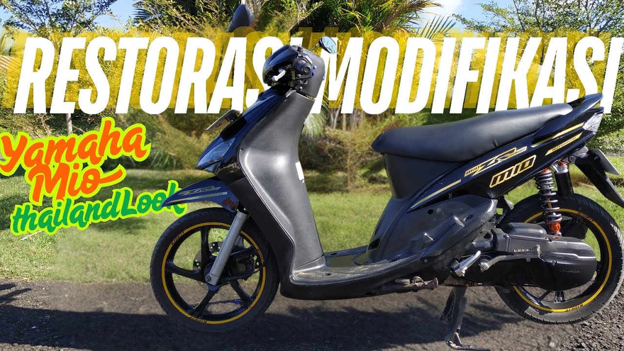 Restorasi Modifikasi Yamaha Mio Versi Thailand Look Part 1 - YouTube