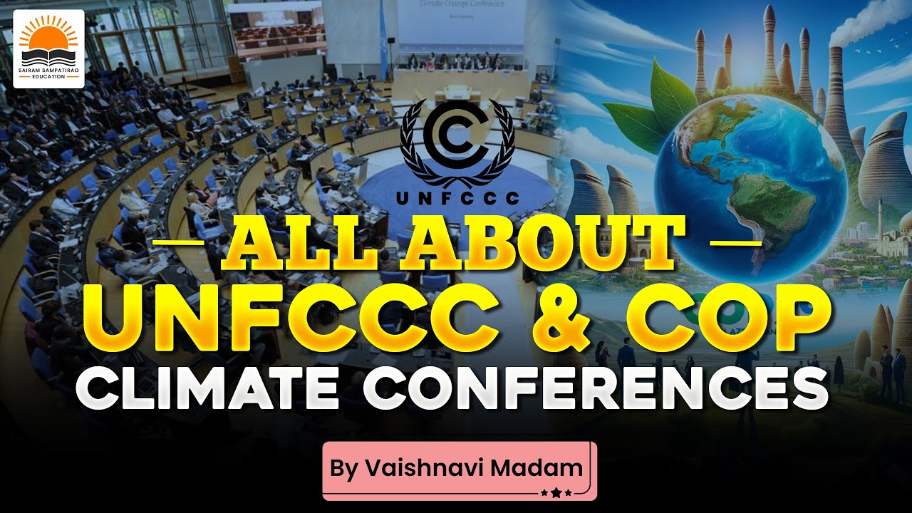 All About UNFCCC & COP 29 Climate Conferences | UPSC | APPSC | TGPSC ...