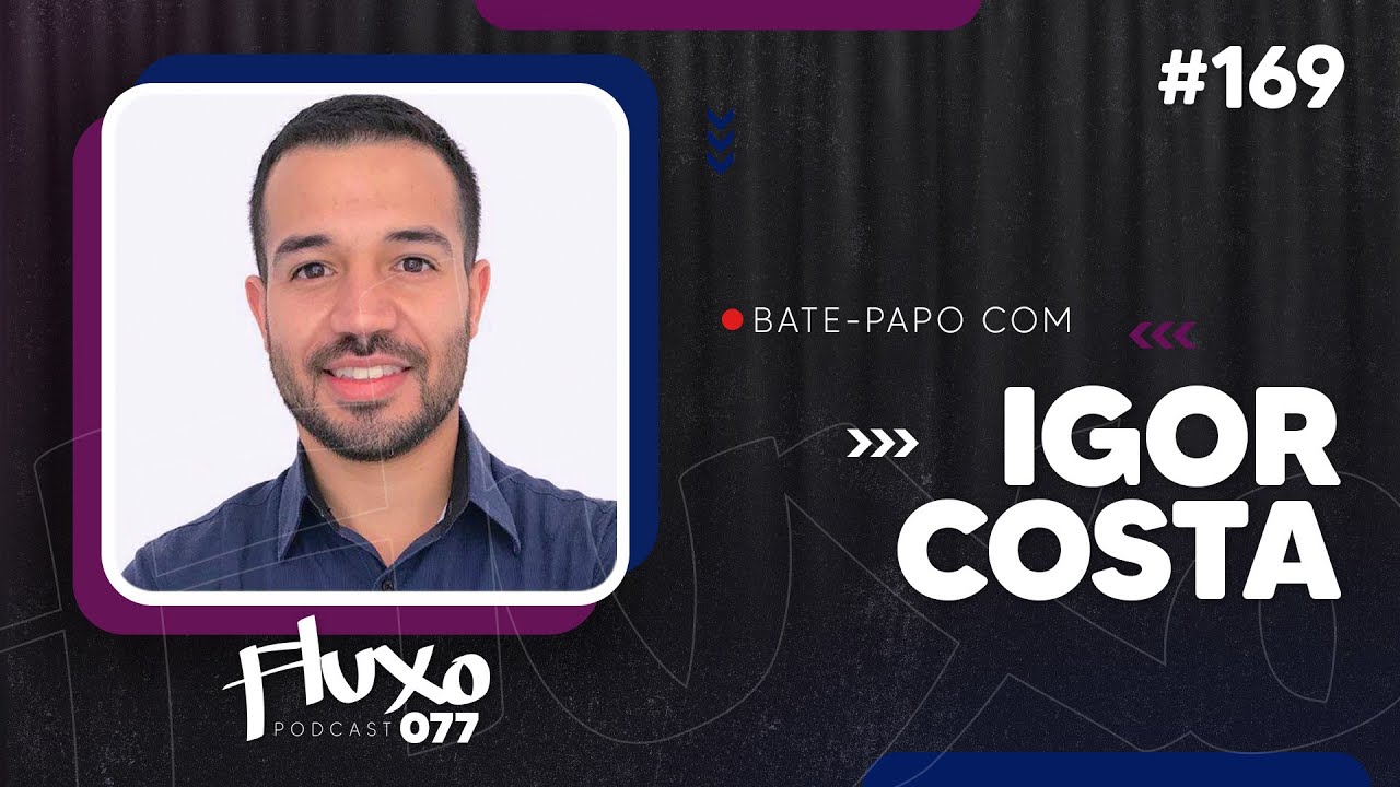 IGOR COSTA - Fluxo 077 #169 - YouTube