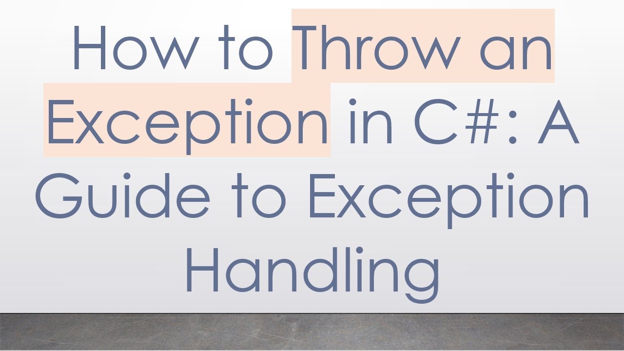 How to Throw an Exception in C# : A Guide to Exception Handling - YouTube