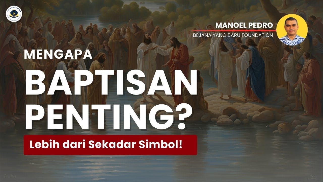 Baptisan Menurut Alkitab: Transformasi Hidup Melalui Kelahiran Baru ...