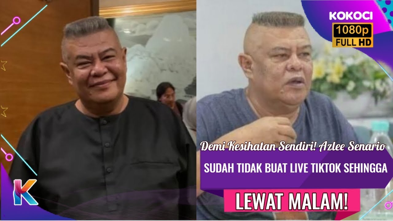 Demi Kesihatan Sendiri! Azlee Senario Sudah Tidak Buat Live TikTok ...