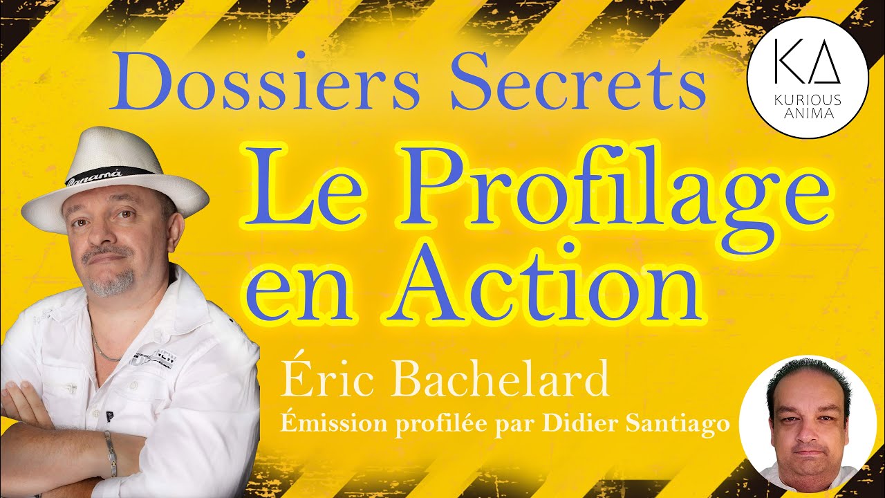 Dossiers Secrets : Le Profilage en Action avec Éric Bachelard - YouTube