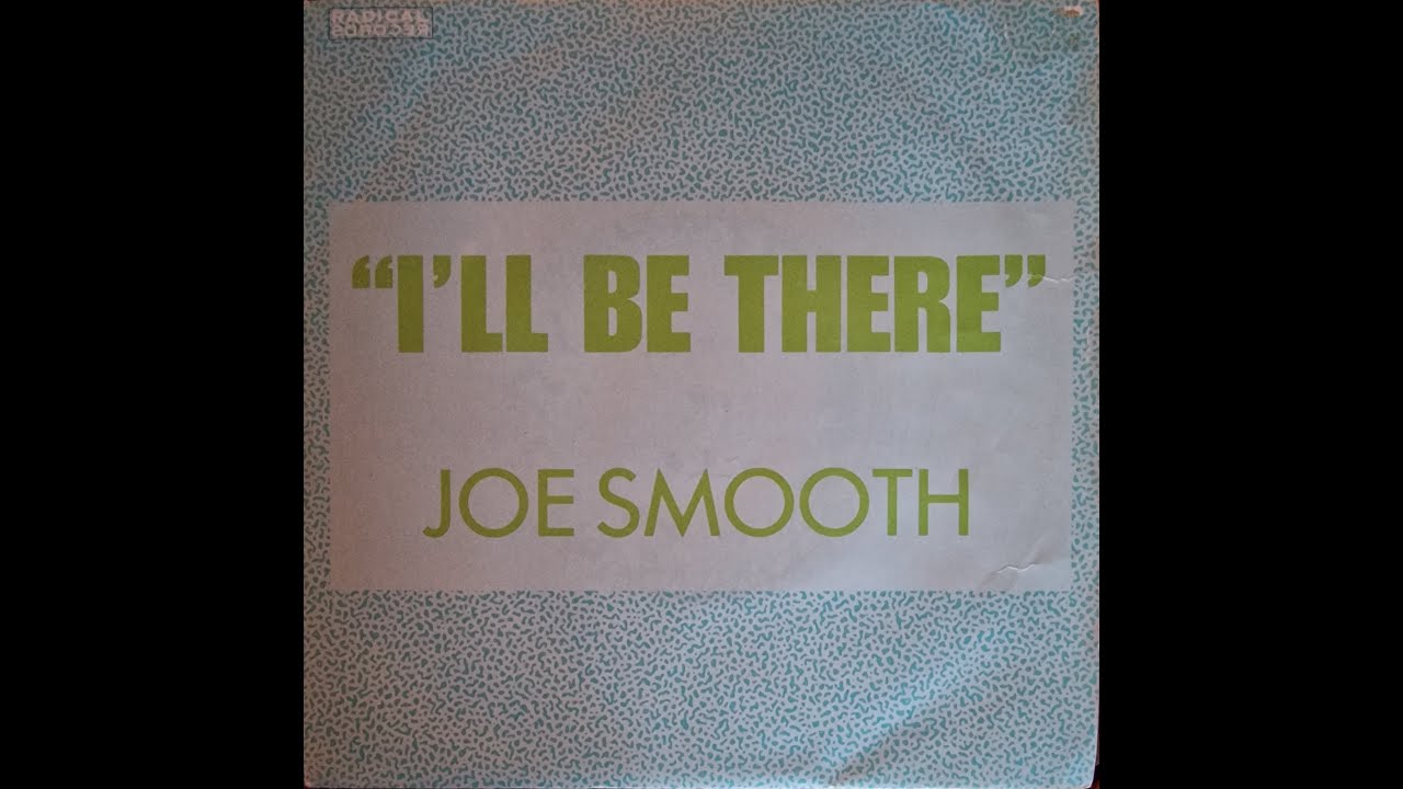 Joe Smooth - "I'll BeThere" (7" version) - YouTube