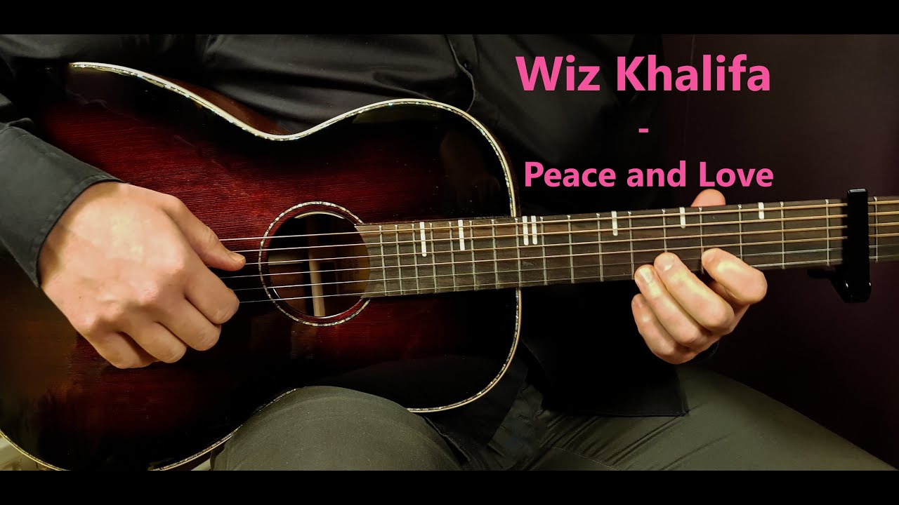 How to play WIZ KHALIFA - PEACE AND LOVE Acoustic Guitar Lesson ...