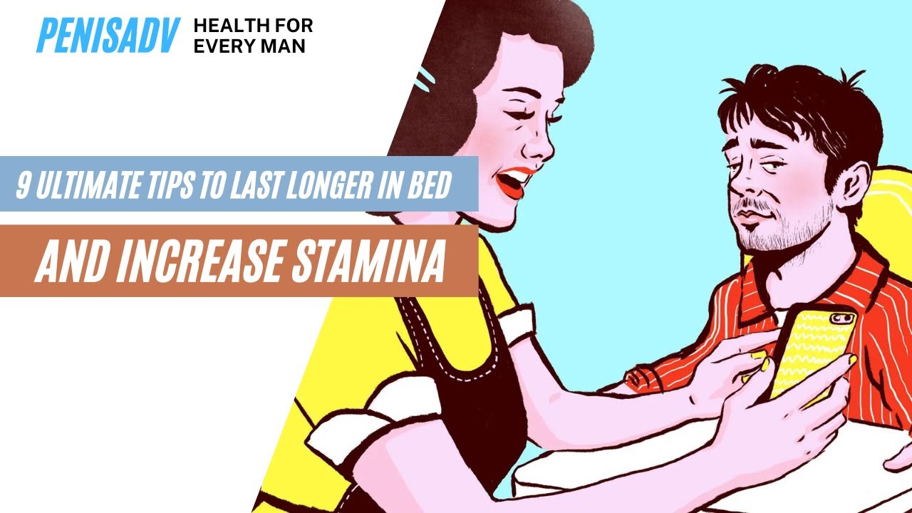 9 Ultimate Tips To Last Longer In Bed And Increase Stamina Youtube