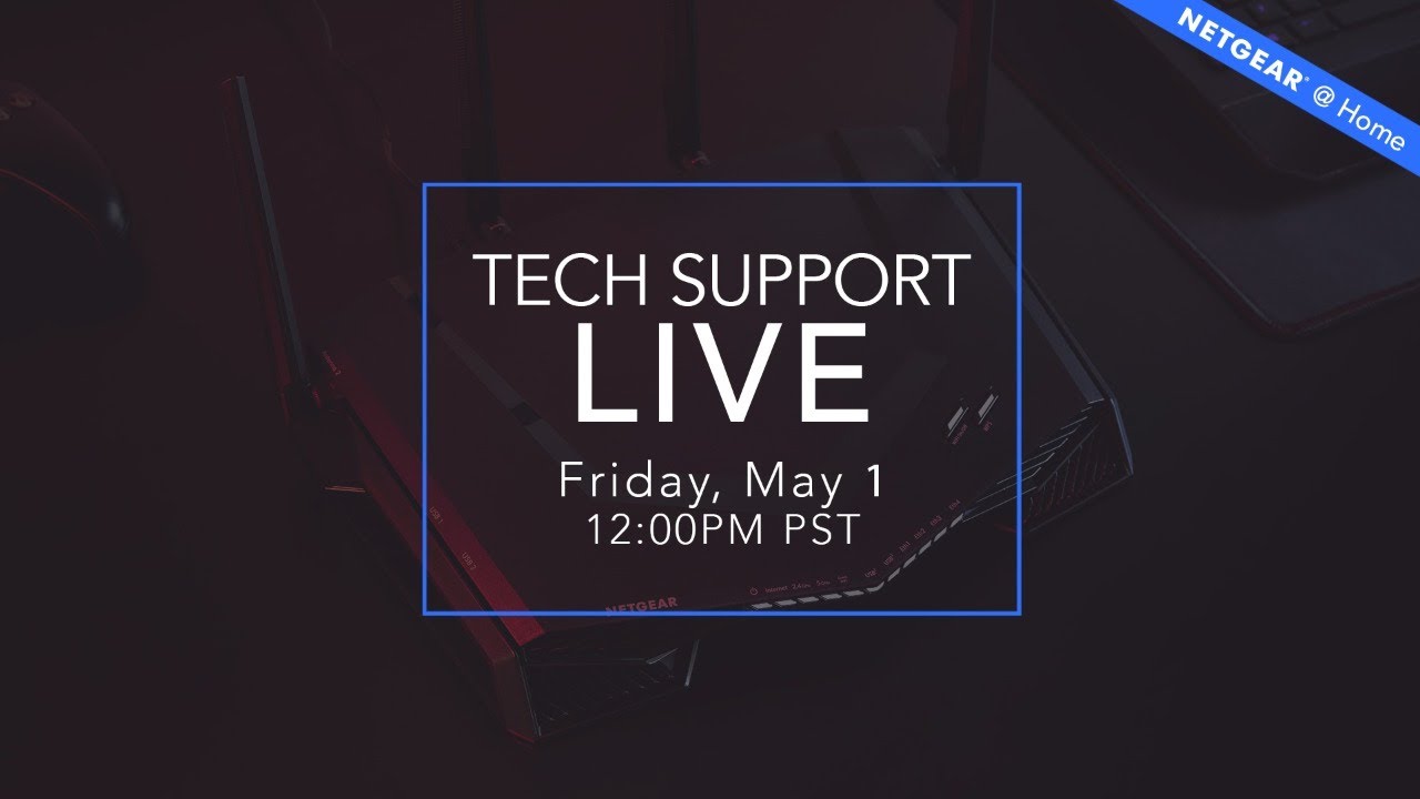 Tech Support LIVE | NETGEAR @ Home - YouTube
