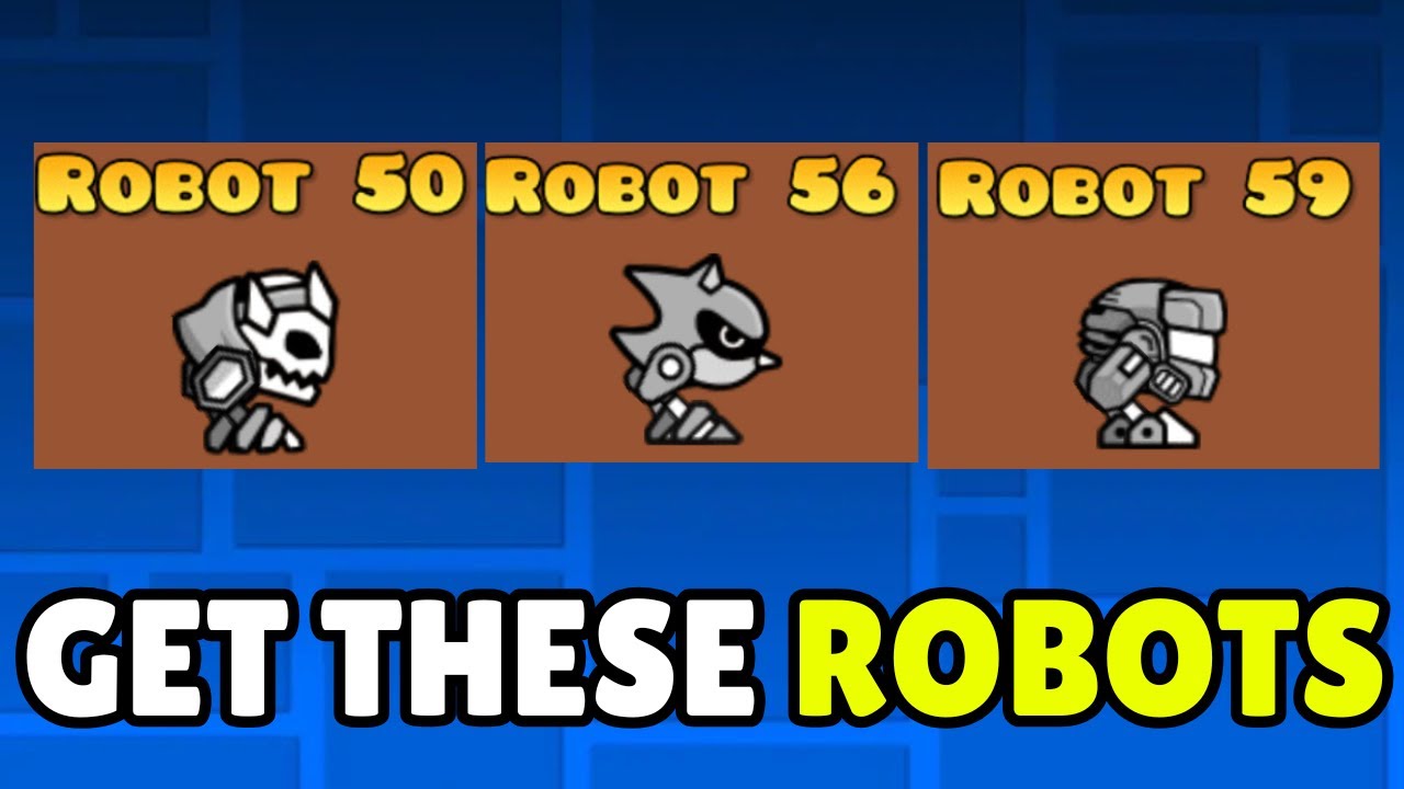 How To Get Robot 50, 56 & 59 In Geometry Dash (2026) - Full Guide - YouTube