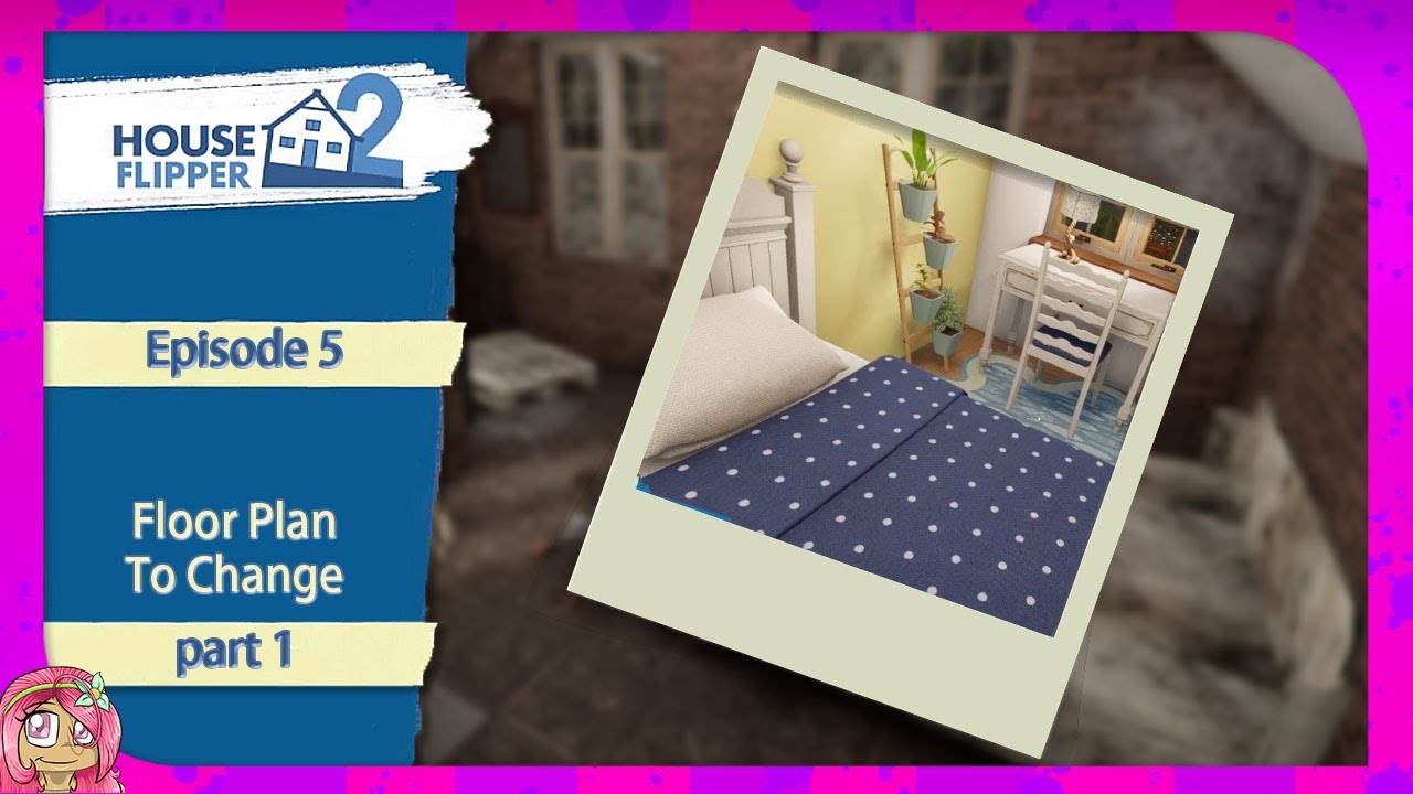"Floorplan To Change" - Part 1 | Ep 5 | House Flipper 2 - YouTube