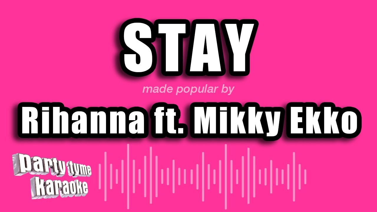 Rihanna ft. Mikky Ekko - Stay (Karaoke Version) - YouTube