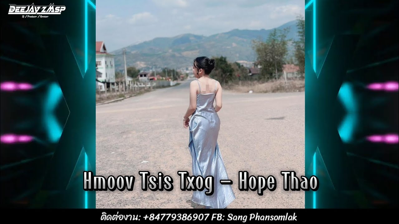 Remix - Hmoov Tsis Txog - Hope Thao DeeJayz MSP REMIX ต้อนรับสงกรานต์ ...