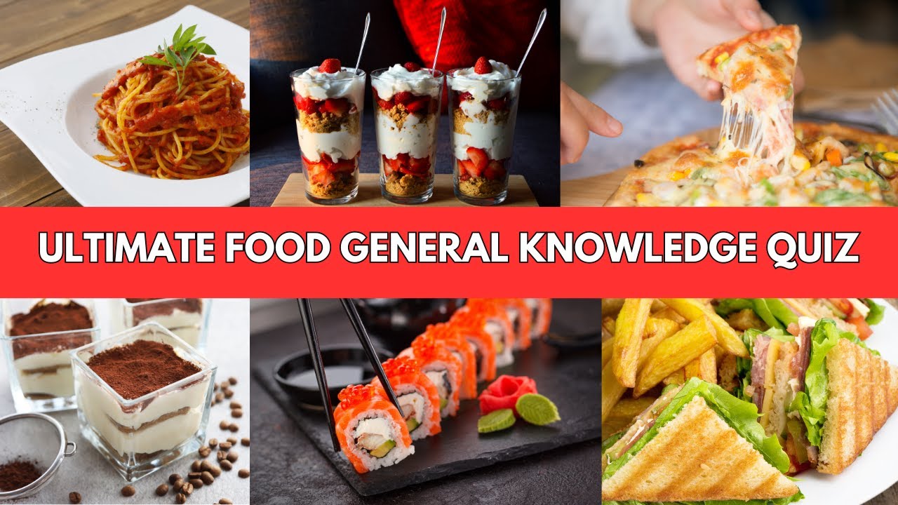 Take the Ultimate Food General Knowledge Quiz to See How Smart You Are ...