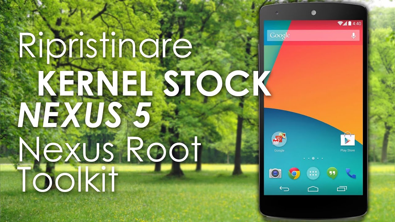 Nexus 5 | Ripristinare Kernel Stock - Nexus Root Toolkit - YouTube