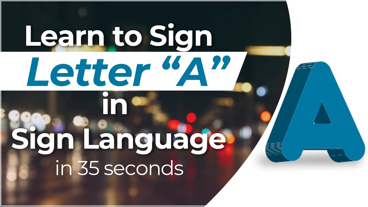 How to Sign the Letter "A" in American Sign Language? - YouTube