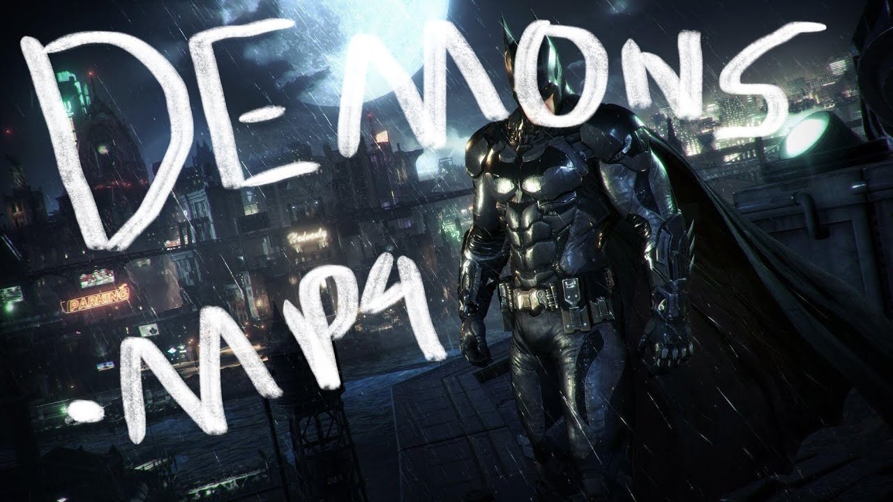 Demons.mp4 (Batman Arkham Knight GMV) - YouTube