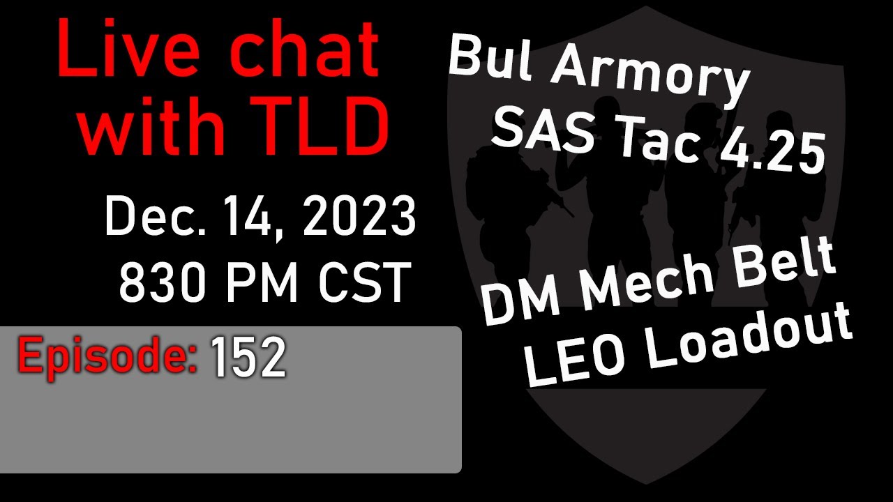 Live with TLD E152: Bul Armory SAS Tac 4.25 and DM Mech Belt LEO ...