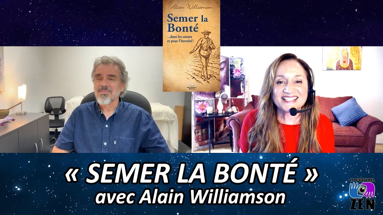PRÊT À SEMER LA BONTÉ ? avec Alain Williamson, auteur et éditeur - YouTube