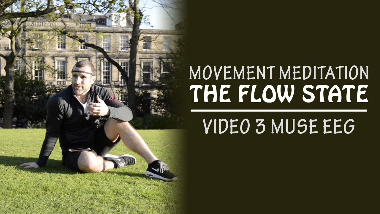 Movement Meditation | The Flow State | Video 3 Muse EEG Device - YouTube