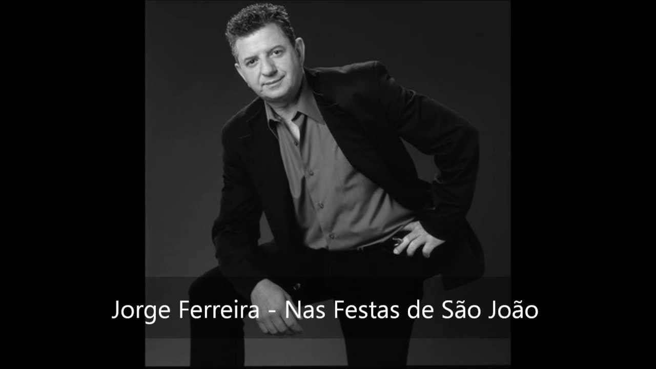 8 - Jorge Ferreira - Nas Festas de São João (2012) - YouTube