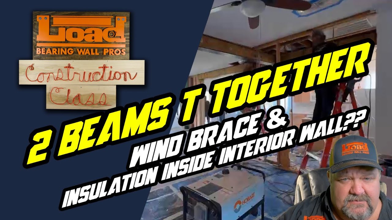 Construction Class S1:E3 [2 Beams"T" Together, Wind Brace, & Insulation ...