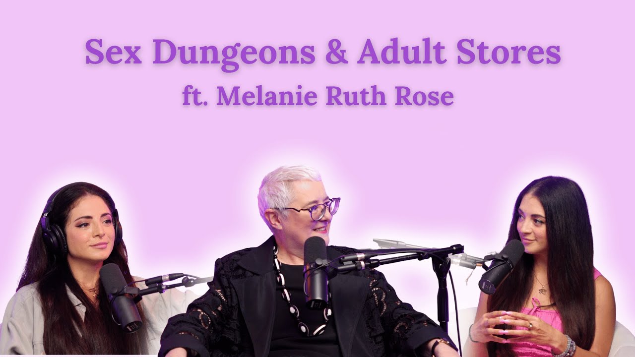 S*x Dungeons & Adult Stores ft. Melanie Ruth Rose - YouTube