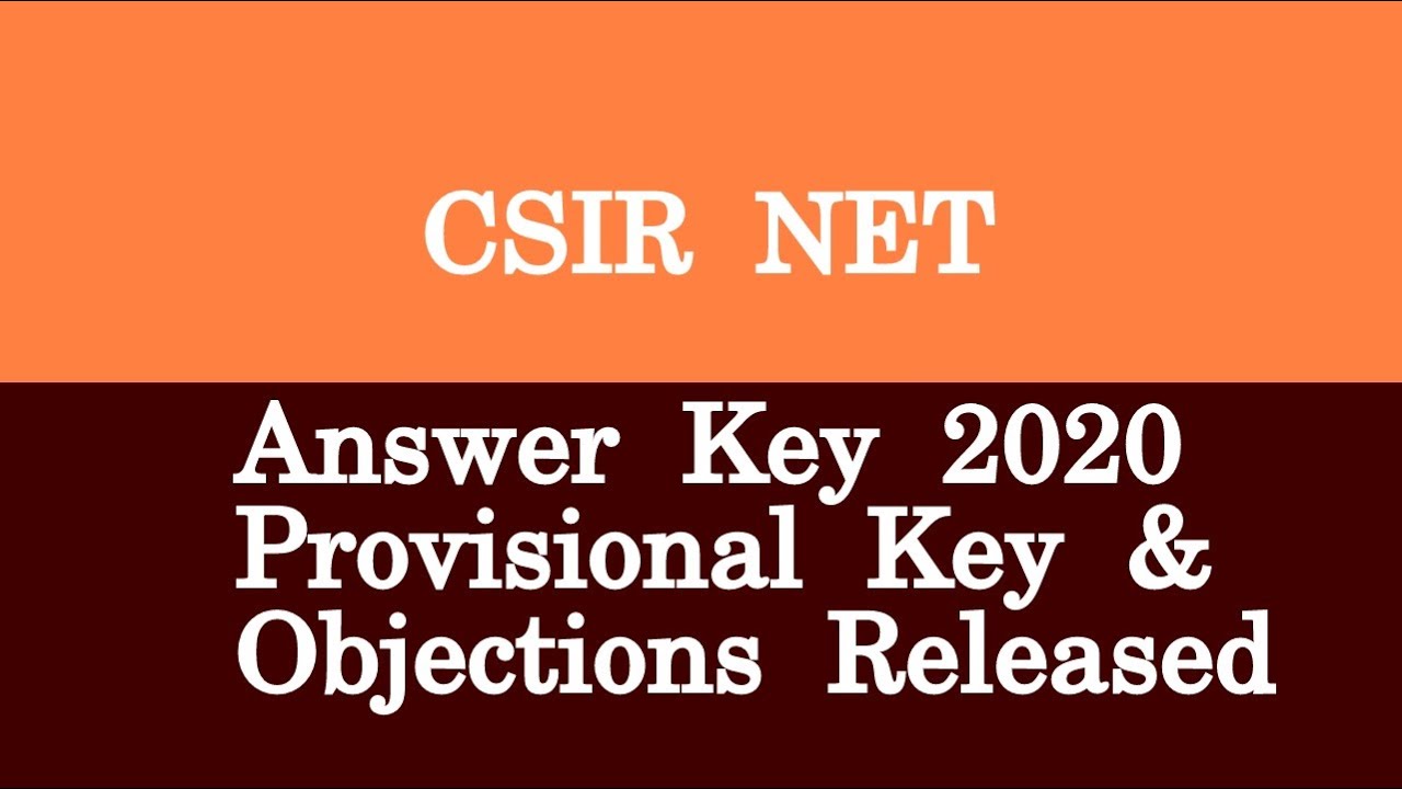 CSIR NET Answer Key 2020 Provisional Key & Objections Released - YouTube