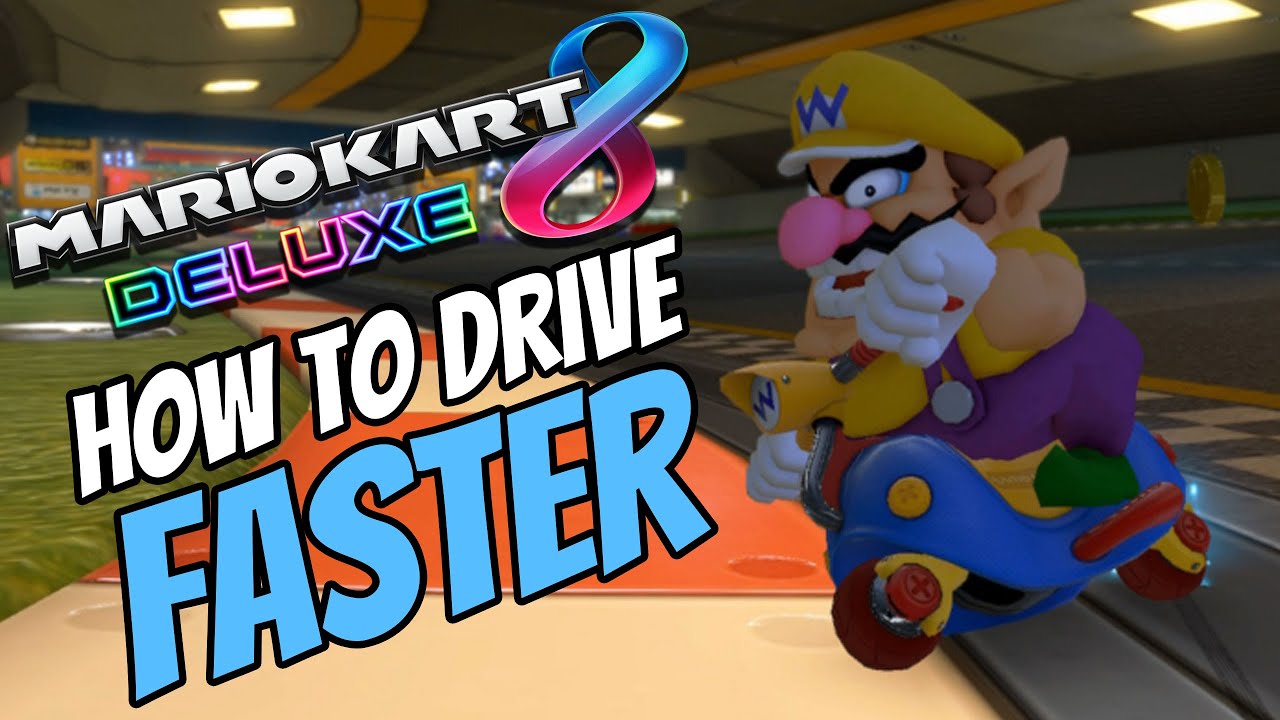 How to DRIVE FASTER in Mario Kart 8 Deluxe! - YouTube