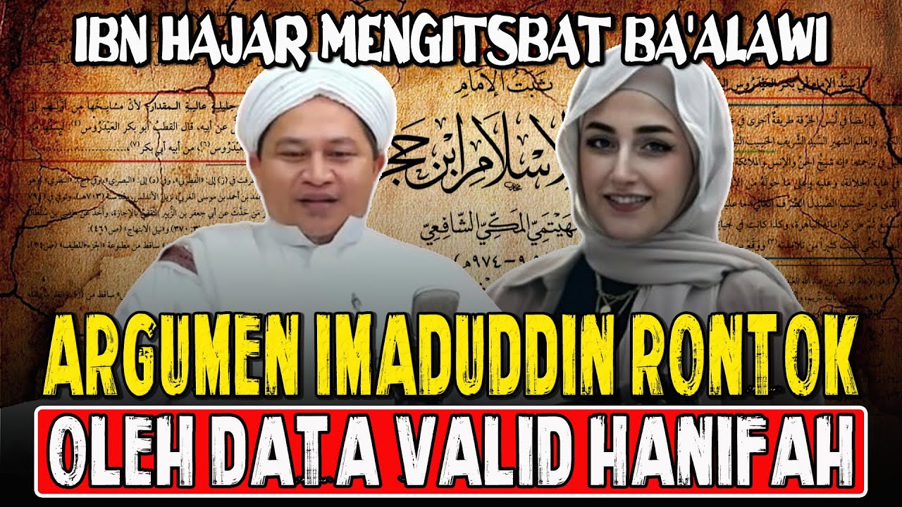 Argumen Imaduddin “RONTOK” oleh DR HANIFAH, ‘Ibnu Hajar Tegas Mengitsbat Nasab Ba’alawi’ - YouTube
