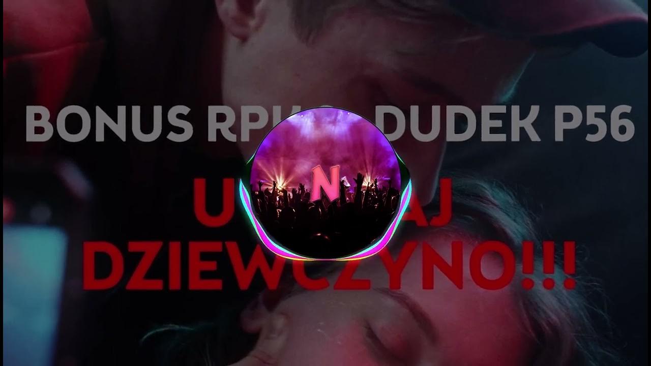Bonus RPK ft. Dudek P56 - UWAŻAJ DZIEWCZYNO (Bass Boosted) - YouTube
