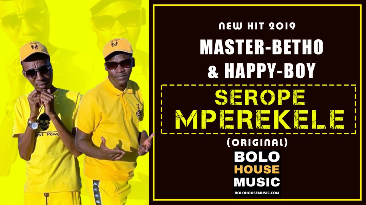 Master Betho & Happy Boy - Serope Mperekele (New Hit 2019) - YouTube
