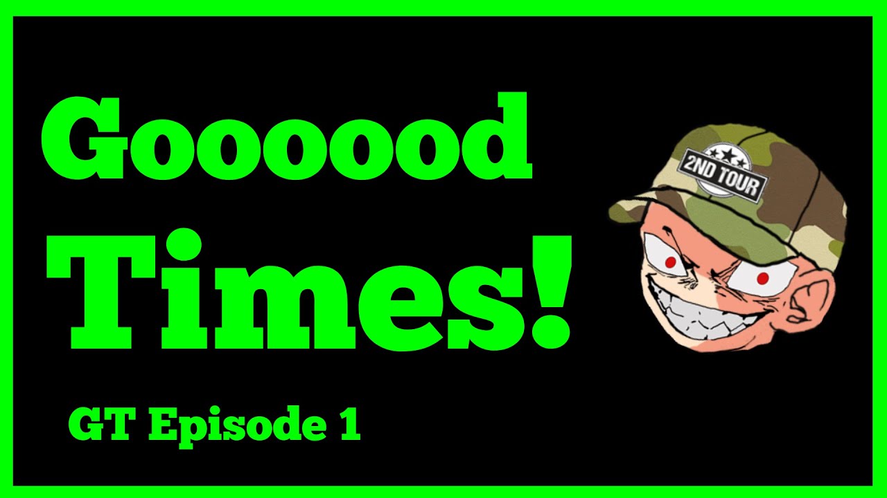 Goooooooood Times!! - YouTube