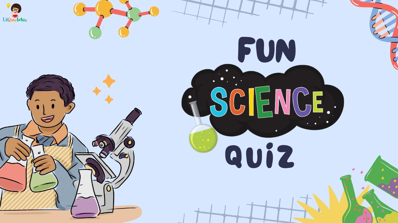🔬 Fun Science Quiz for Kids! | Test Your Science Smarts | LilQuizWhiz ...