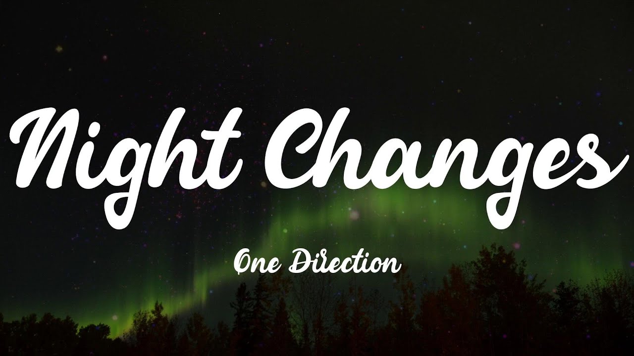 One Direction - Night Changes (Lyrics) - YouTube