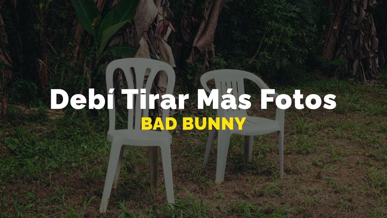 Bad Bunny- Debí Tirar Más Fotos (LETRA/LYRICS) - YouTube
