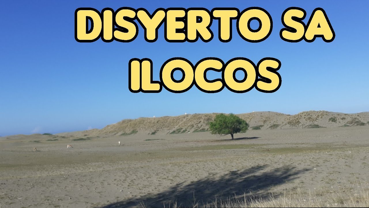 DISYERTO SA LAOAG ILOCOS NORTE - YouTube