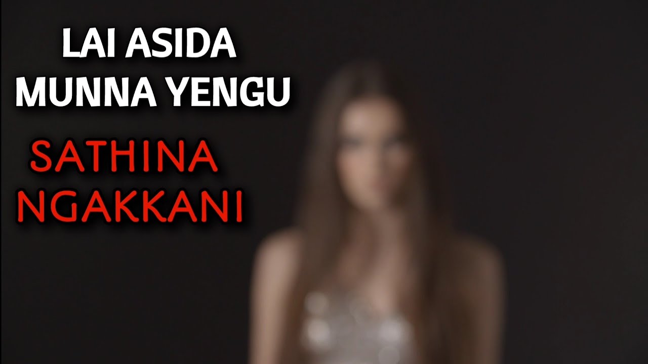 Lai Asida Munna Yengu,Sathina Ngakkani - YouTube